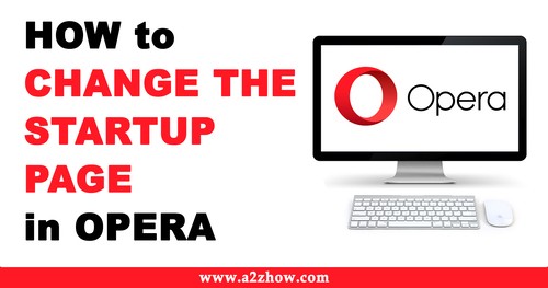 How to Change the Startup Page in Opera Browser