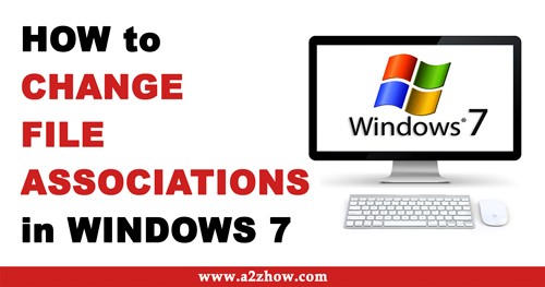 How to Change File Associations in Windows 7