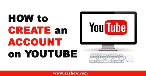 How to Create an Account on Youtube